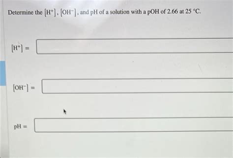Solved Determine The OH PH And POH Of A Solution With A Chegg Com