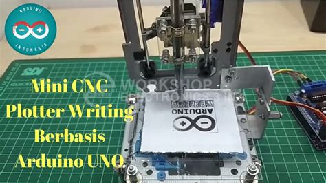 tutorial mini cnc plotter writing berbasis aduino uno r3 arduino