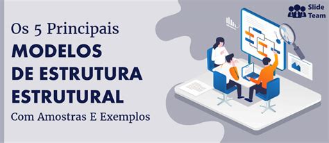 Os 5 Principais Modelos De Estrutura Estrutural Com Amostras E Exemplos