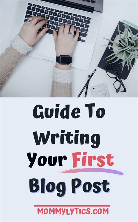 Guide To Writing Your First Blog Post I Mommylytics First Blog Post