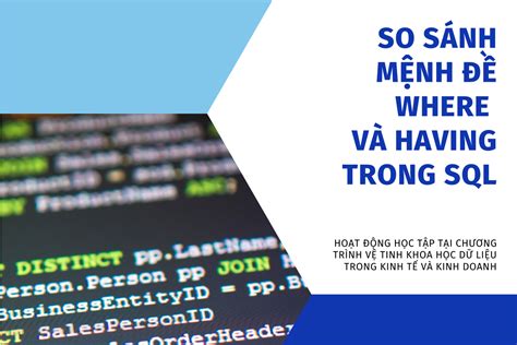 so sÁnh mỆnh ĐỀ where vÀ having trong sql