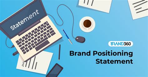 Writing The Best Brand Positioning Statements Brand360