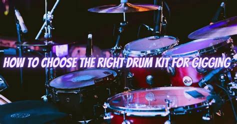 How To Choose The Right Drum Kit For Gigging All For Turntables
