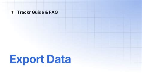 export data trackr guide and faq