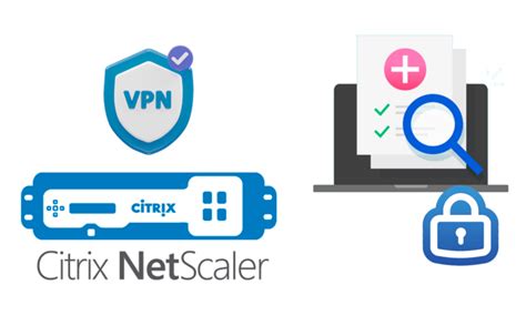 Vpn Con Citrix Netscaler I Despliegue And Preautenticación Blog