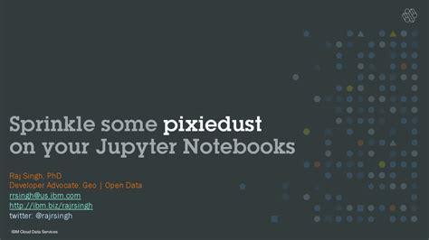 Sprinkle Some Pixiedust On Your Jupyter Notebooks Speaker Deck