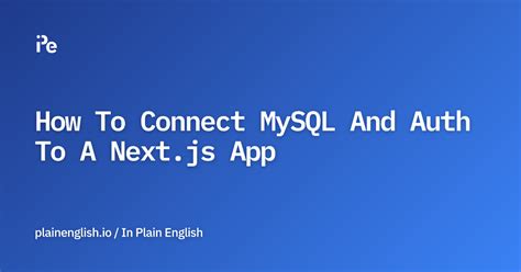 How To Connect Mysql And Auth To A Nextjs App