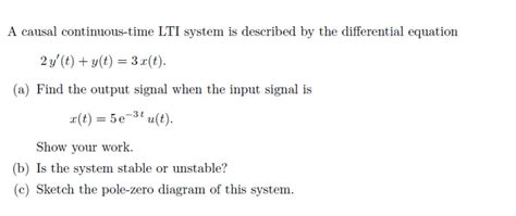 Solved A Causal Continuous Time Lti System Is Described By