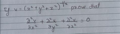 If V X2 Y2 Z2 −1 2 Prove That ∂x2∂2v ∂y2∂2v ∂z2∂2v 0 Filo
