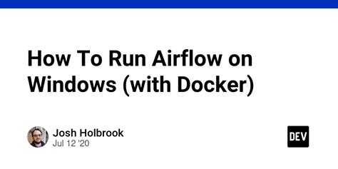 how to run airflow on windows with docker dev community