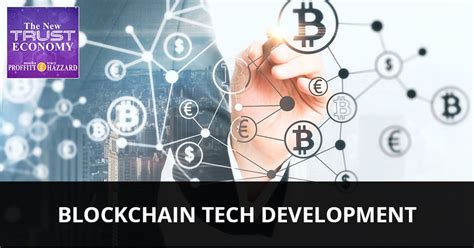 Blockchain Tech Development The New Trust Economy