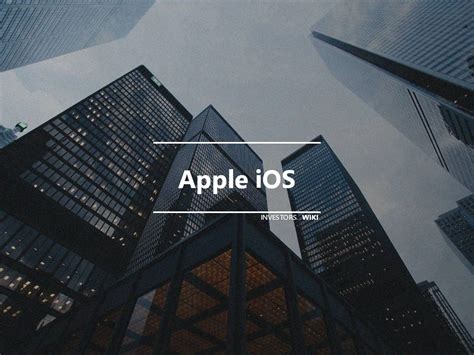 Apple Ios Investors Wiki