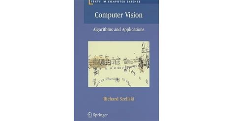 Computer Vision Algorithms And Applications By Richard Szeliski