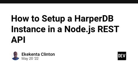 How To Setup A Harperdb Instance In A Nodejs Rest Api Dev Community