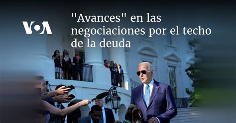 Avances En Las Negociaciones Por El Techo De La Deuda