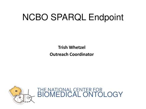 Ppt Ncbo Sparql Endpoint Powerpoint Presentation Free Download Id 4408509