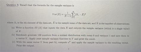 Solved Question 3 Recall That The Formula For The Sample