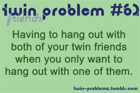 Twin Problems Twin Problems Twin Quotes Twin Life