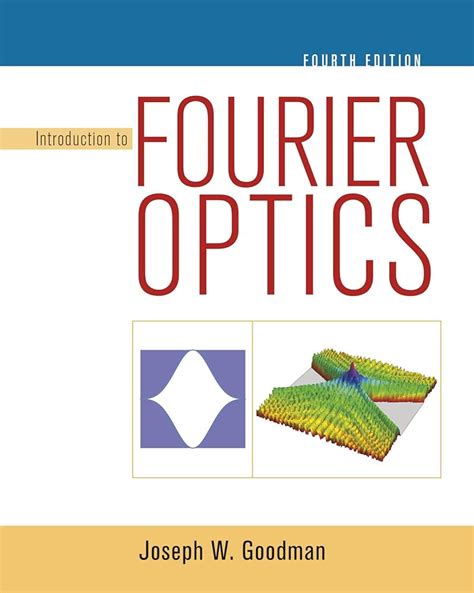 Fourier Optics Fourier Optics For The Age Of Lasers And Computers By