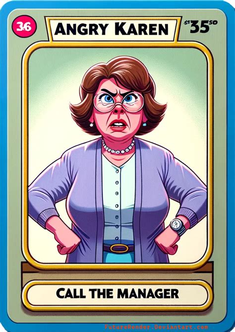 Angry Karen Trading Card By Futurerender On Deviantart