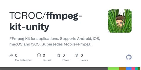 Github Tcrocffmpeg Kit Unity Ffmpeg Kit For Applications Supports Android Ios Macos And