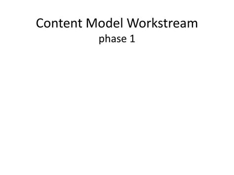 Ppt Content Model Workstream Phase 1 Powerpoint Presentation Free