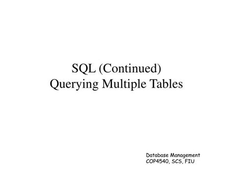 Ppt Sql Continued Querying Multiple Tables Powerpoint Presentation