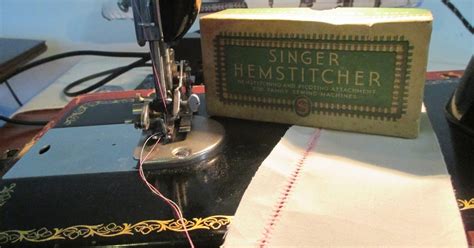 Reclaimed Stitches The Singer Hemstitcher