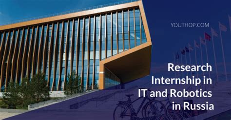 Research Internship In It And Robotics In Russia Youth Opportunities