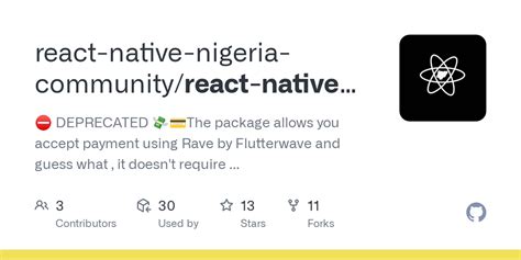 Github React Native Nigeria Community React Native Rave Webview Deprecated The Package
