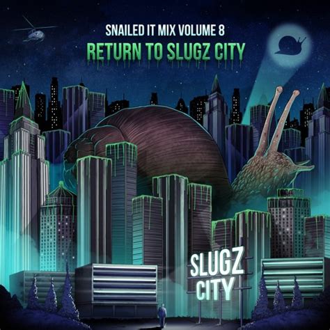 Stream Snailedit Mix Vol 8 Return To Slugz City By Snails Listen