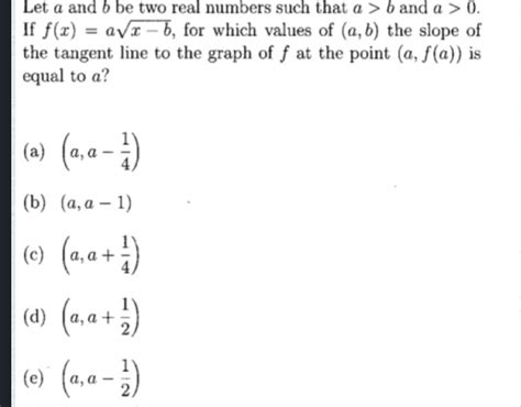 Solved Let A And B Be Two Real Numbers Such That Ab And