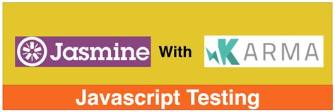 javascript — how to set up a testing environment with jasmine and karma by bhargav bachina