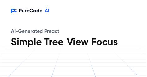 build great preact simple tree view focus components faster using ai tools