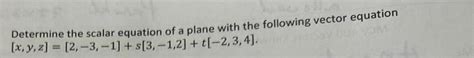 Solved Determine The Scalar Equation Of A Plane With The Chegg