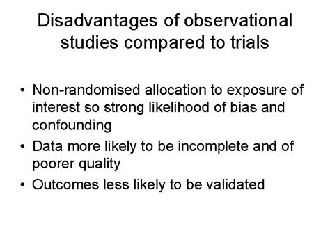Advantages And Disadvantages Of Observational And Experimental Studies