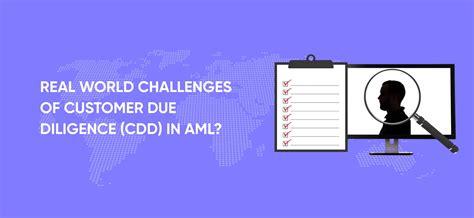 Real World Challenges Of Customer Due Diligence Cdd In Aml
