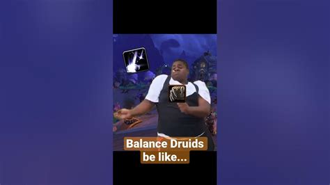 Balance Druids Be Like Youtube