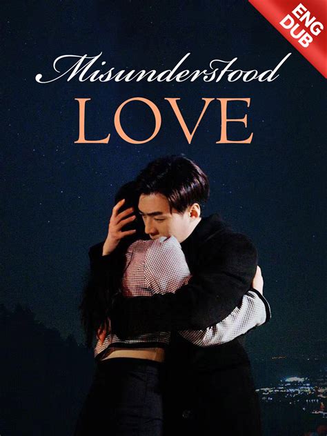 [eng Dub] Misunderstood Love Drama And Movie Online To Watch For Free