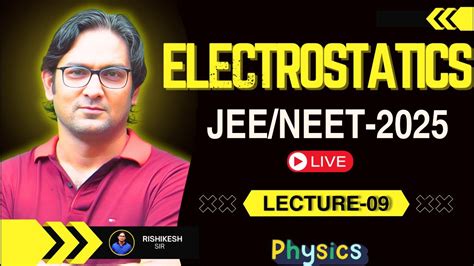 Electrostatics Lect 9 Youtube