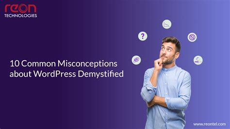 10 common misconceptions about wordpress demystified