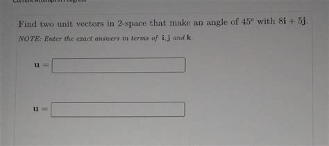 solved find two unit vectors in 2 space that make an angle