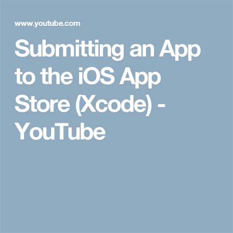 Submitting An App To The IOS App Store Xcode YouTube App App