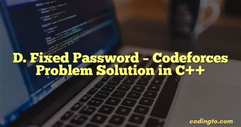 D Fixed Password Codeforces Problem Solution In C