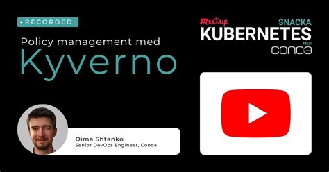 Kyverno Snacka Kubernetes Med Conoa