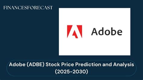 Adobe Adbe Stock Price Prediction And Analysis 2025 2030