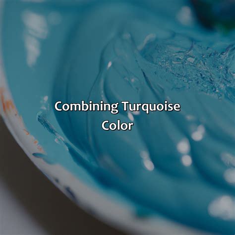 What Color Makes Turquoise