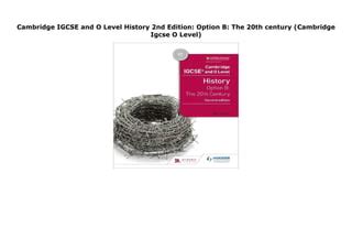 Cambridge IGCSE And O Level History Nd Edition Option B The Th Century Cambridge Igcse O