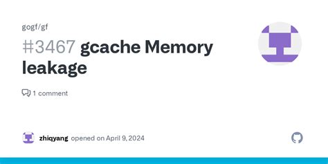 Gcache Memory Leakage Issue 3467 Gogf Gf GitHub