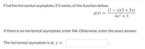 Solved Find The Horizontal Asymptote If It Exists Of The Chegg